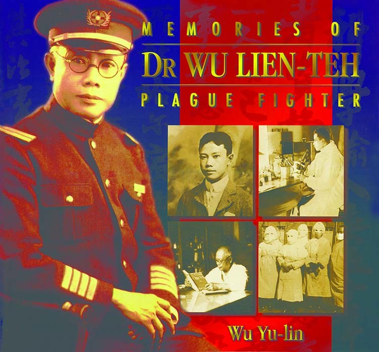 The Penang Bookshelf. Memories of Dr Wu Lien-Teh: Plague Fighter - Wu ...