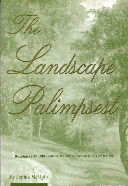 The Penang Bookshelf. The Landscape Palimpsest - Sophia McAlpine