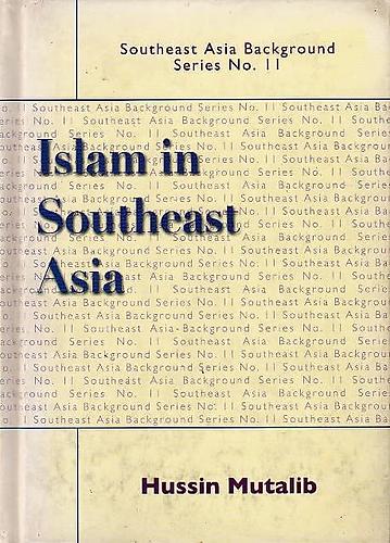 The Penang Bookshelf. Islam in Southeast Asia - Hussin Mutalib
