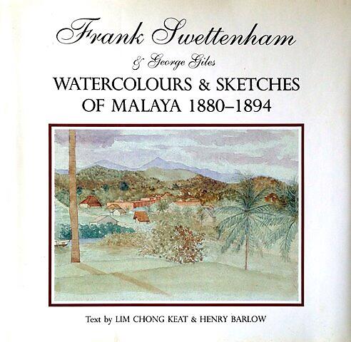 Frank Swettenham and George Giles: Watercolours and Sketches of Malaya ...