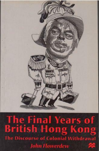 The Penang Bookshelf. The Final Years of British Hong Kong - John Flowerdew