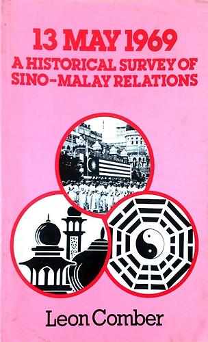 The Penang Bookshelf. 13 May 1969: A Historical Survey of Sino-Malay ...