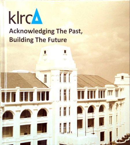 The Penang Bookshelf. KLRCA: Acknowledging the Past, Building the Future