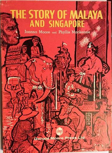 The Penang Bookshelf. The Story of Malaya and Singapore - Joanna Moore ...
