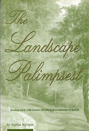 The Penang Bookshelf. The Landscape Palimpsest - Sophia McAlpine