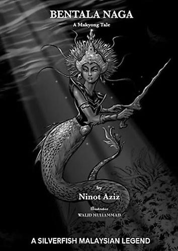 The Penang Bookshelf. Bentala Naga: A Makyong Tale - Ninot Aziz