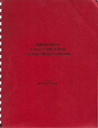 The Penang Bookshelf. Sungai Raya: A Socio-Political Study of a Rural ...