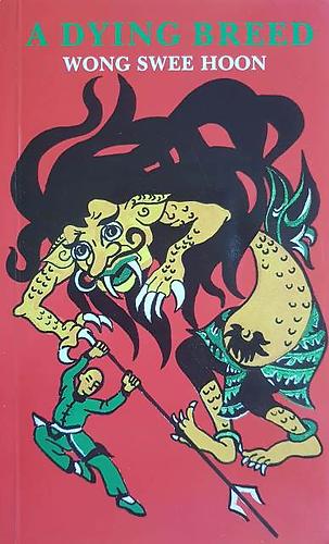 The Penang Bookshelf. A Dying Breed - Swee Hoon Wong