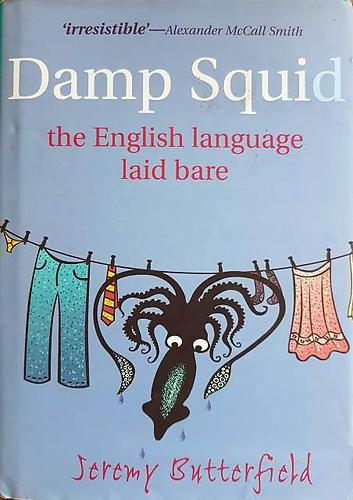 The Penang Bookshelf. Damp Squid: The English Language Laid Bare ...