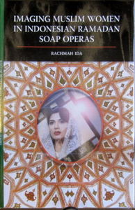 Imaging Muslim Women in Indonesian Ramadan Soap Operas - Rachmah Ida at ...