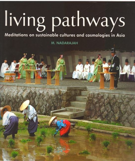 Living Pathways: Meditations on Sustainable Cultures and Cosmologies in ...